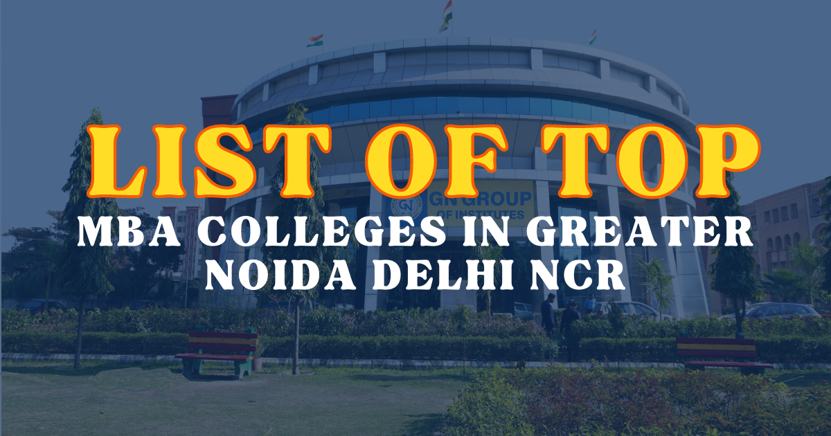 List of Top MBA Colleges in Greater Noida Delhi NCR